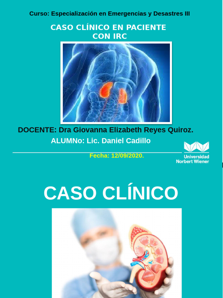 Caso Clinico en Irc | PDF | Enfermedades y trastornos | Especialidades Medicas