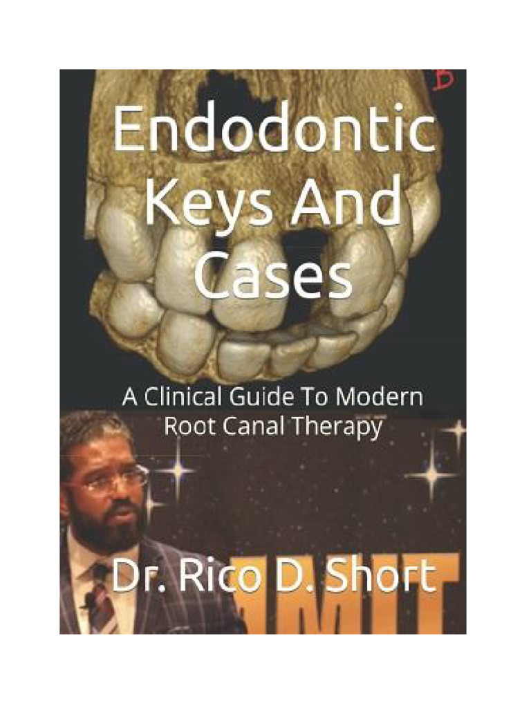 Endodontic Keys and Cases A Clinical Guide To Modern Root Canal | PDF