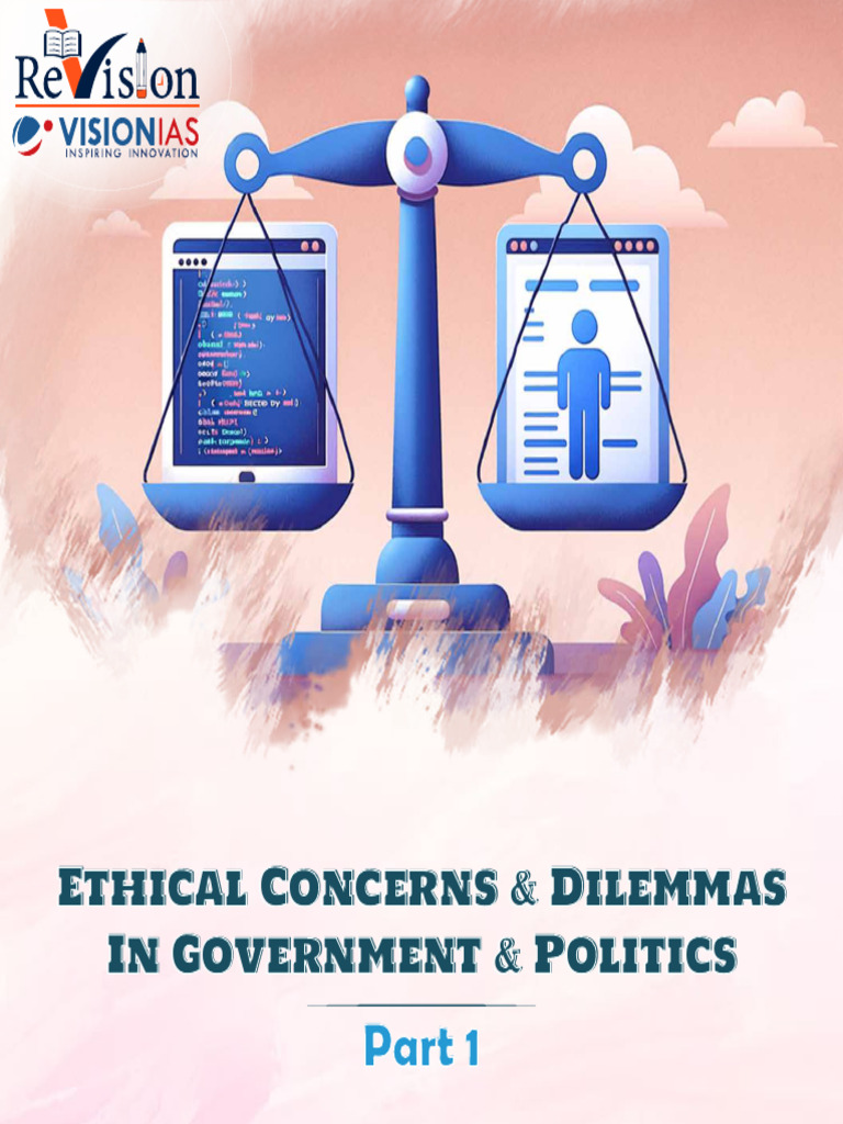 Ethical Concerns & Dilemmas in Government & Politics Part 1 To 3 | PDF