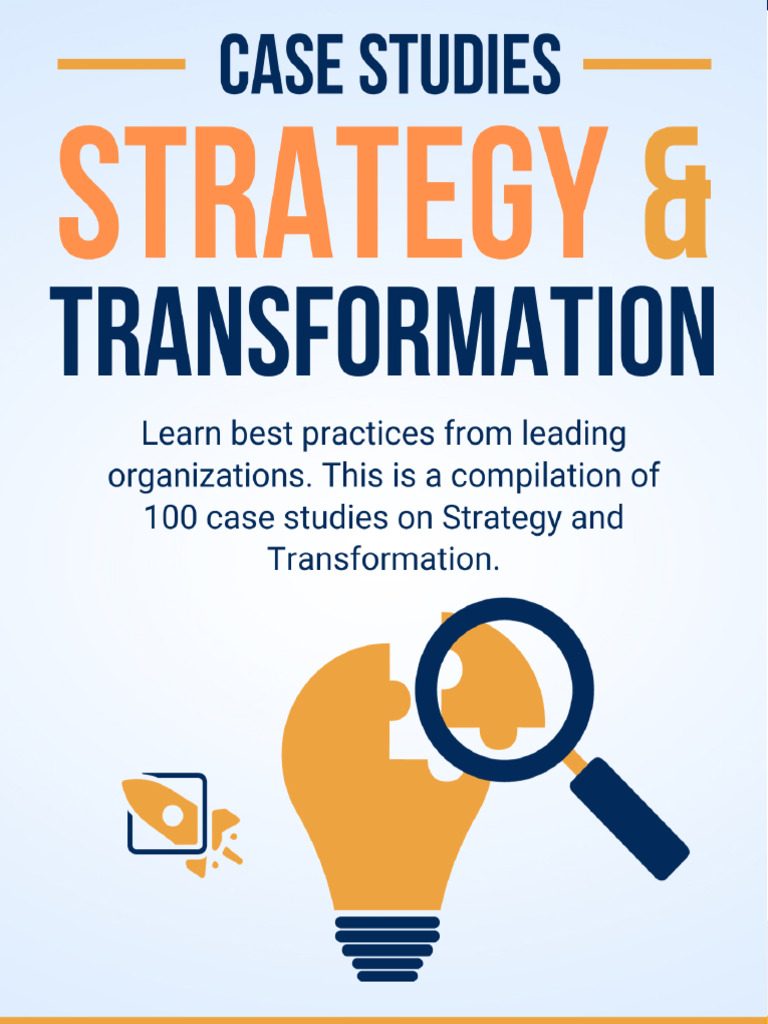 100 Case Studies On Strategy & Transformation | PDF