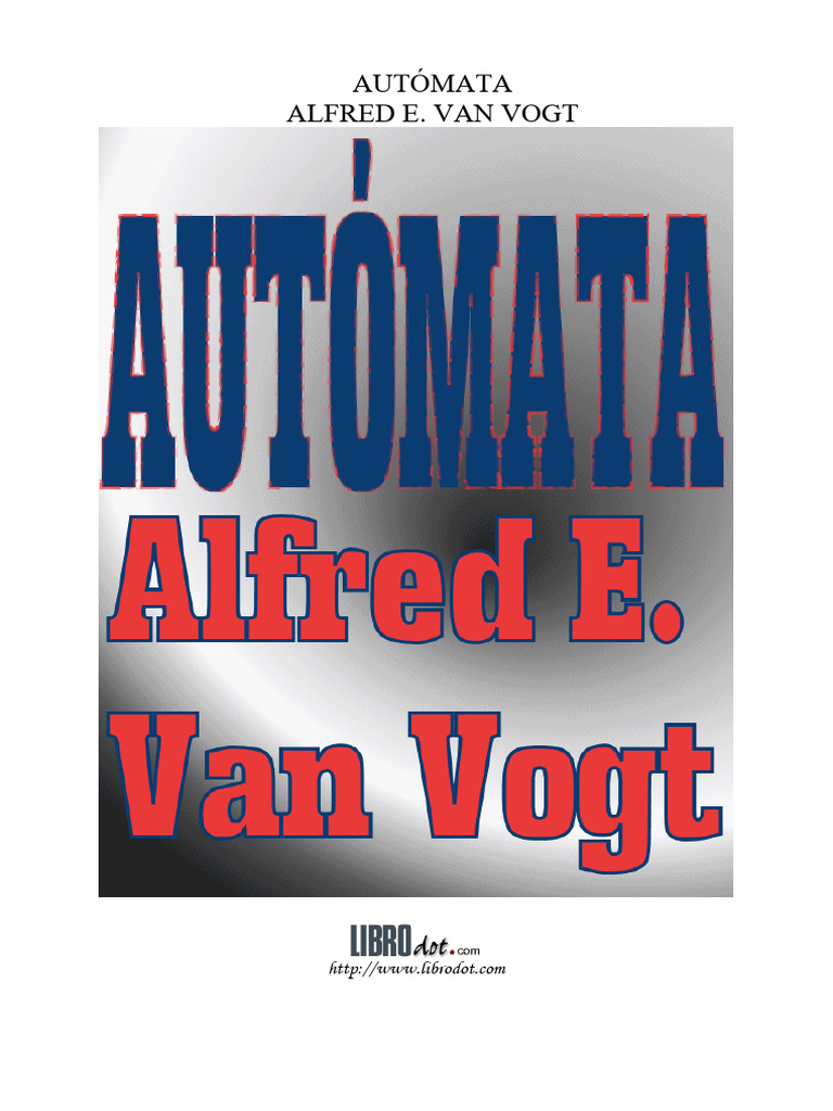 Alfred E Van Vogt - Autómata | PDF