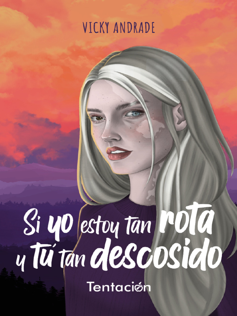 Si Yo Estoy Tan Rota y Tú Tan Descosido - Vicky Andrade | PDF