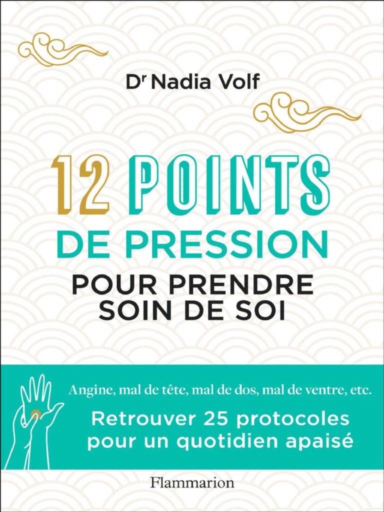 12 Points de Pression Pour Prendre Soin de Soi (Nadia Volf) | PDF