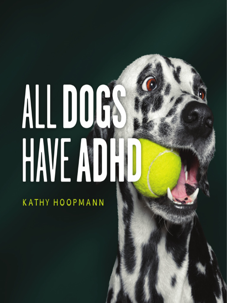 (ADHD) All Dogs Have ADHD (Kathy Hoopmann) (Z-Library) | PDF