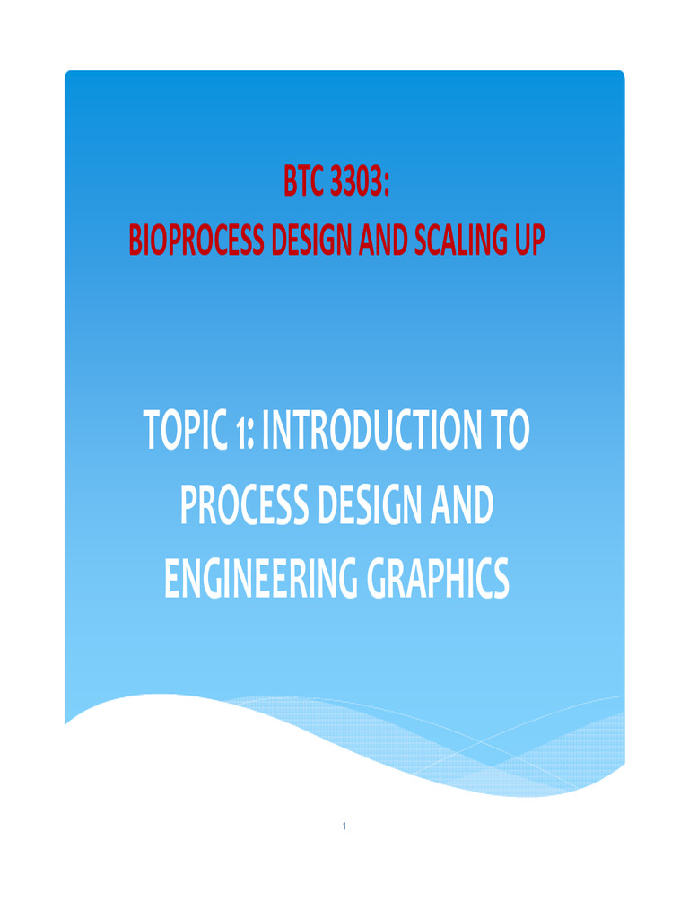 TOPIC 1: INTRODUCTION TO PROCESS DESIGN AND ENGINEERING GRAPHICS | PDF TOPIC 1: INTRODUCTION TO PROCESS DESIGN AND ENGINEERING GRAPHICS | PDF