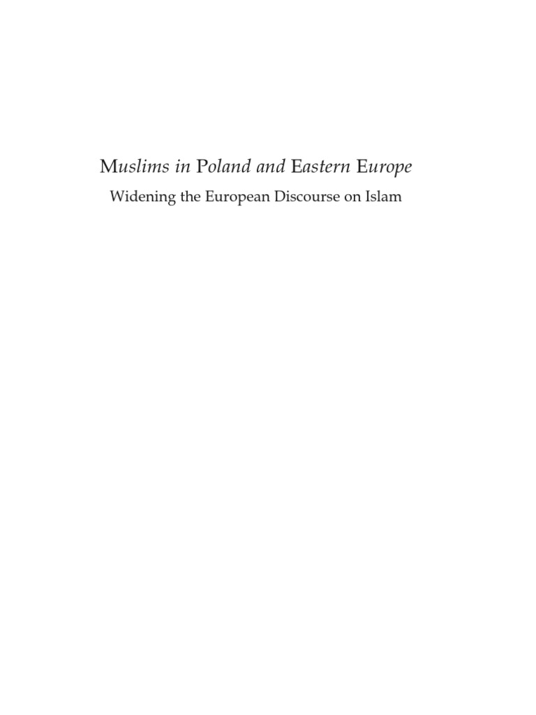 Muslims in Poland and Eastern Europe. Widening The European Discourse ...