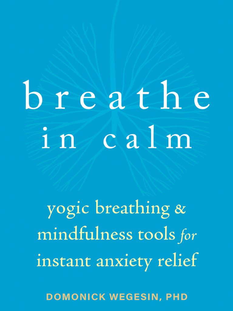 Breathe in Calm Yogic Breathing and Mindfulness Tools For Instant ...