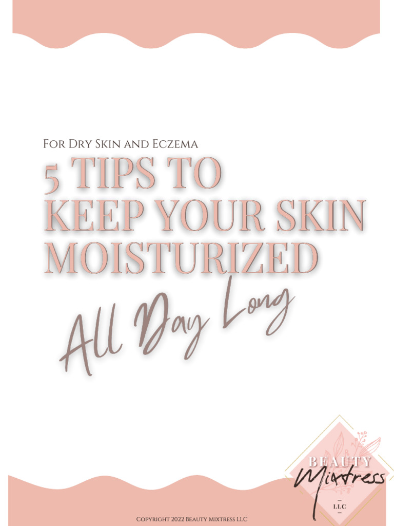 5 Tips To Keep Your Skin Moisturized All Day Long | PDF