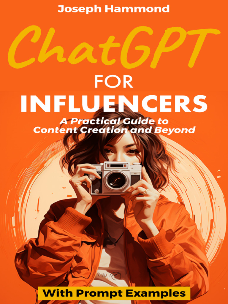 ChatGPT For Influencers A Practical Guide To Content Creation and Beyond (Joseph Hammond) (Z ...
