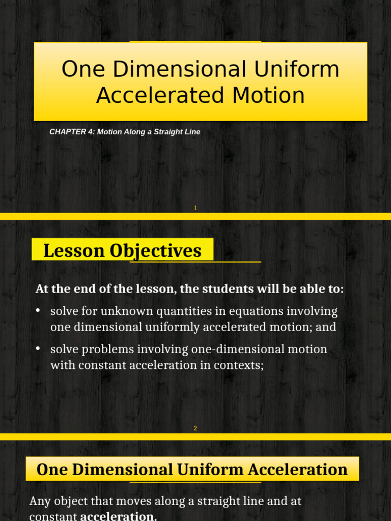 One Dimensional Uniform Accelerated Motion: CHAPTER 4: Motion Along A ...