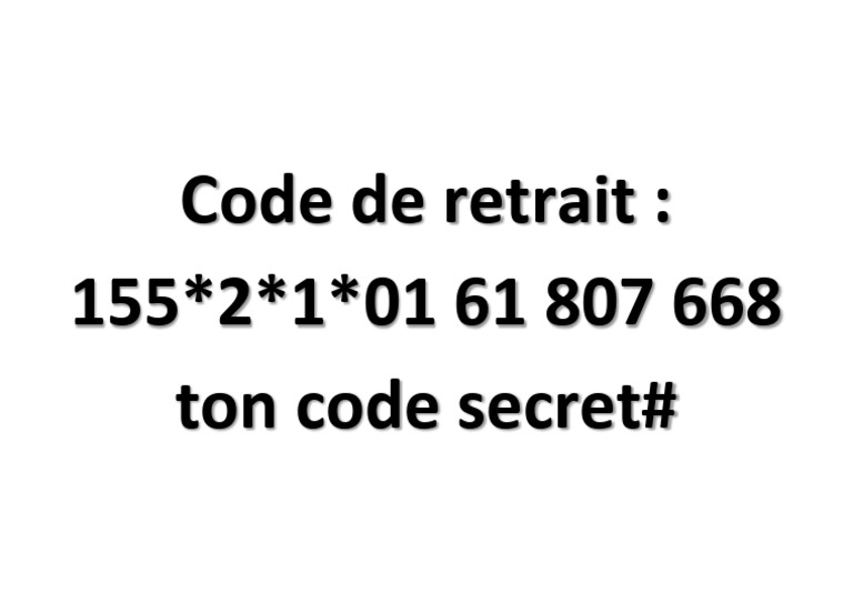 Code de Retrait: 155 2 1 01 61 807 668 Ton Code Secret# | PDF