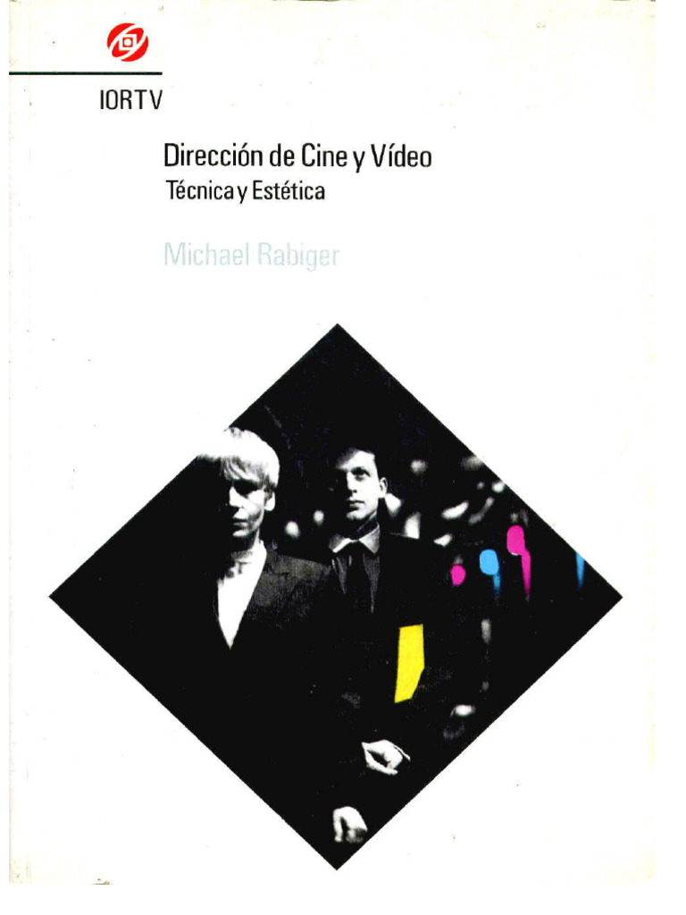 Rabiger Michele - Direccion de Cine y Video Tecnica y Estetica | PDF