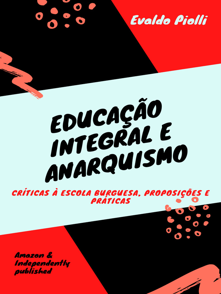 PIOLLI - Educação Integral e Anarqusimo | PDF