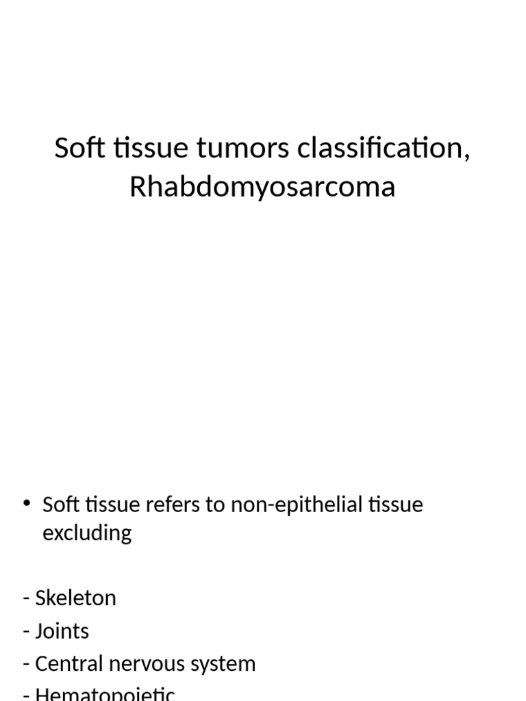 Soft Tissue Tumors Classification, Rhabdomyosarcoma | PDF