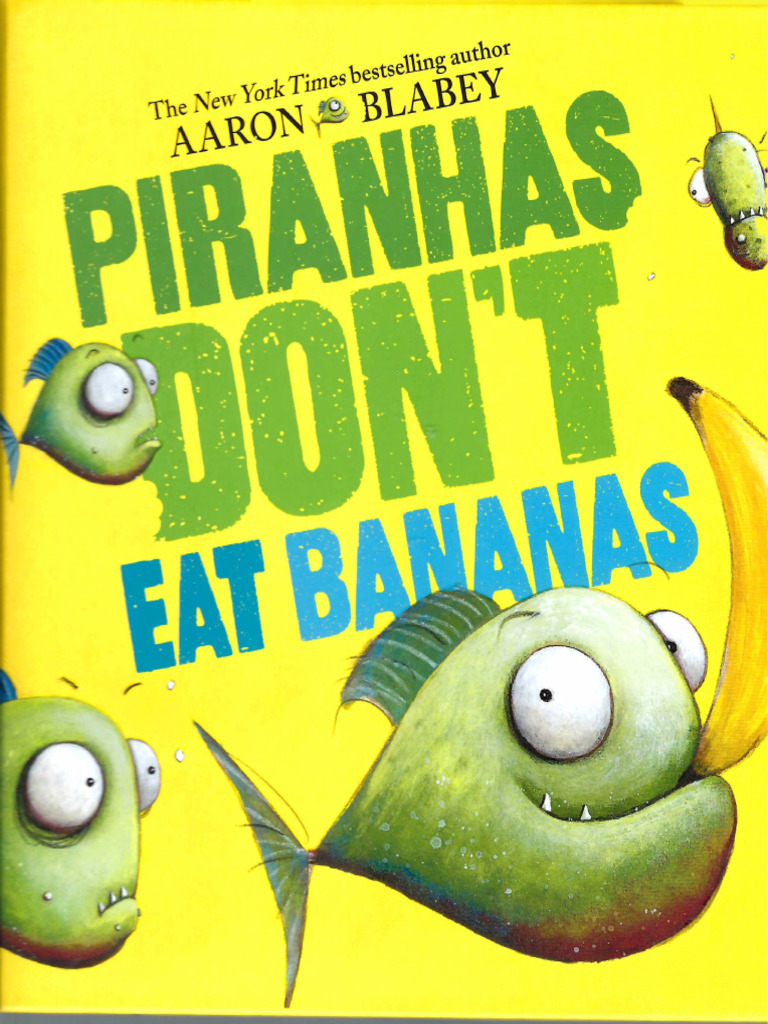 Blabey Aaron Piranhas Dont Eat Bananas | PDF