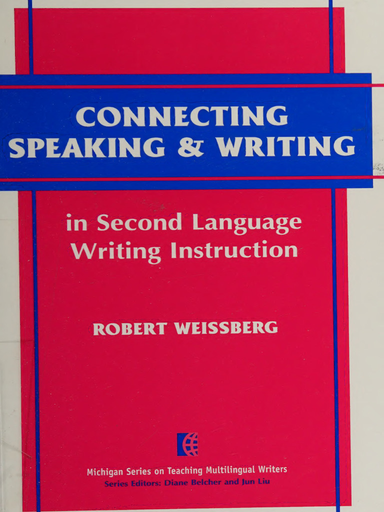Connecting Speaking & Writing in Second Language Writing Instruction | PDF