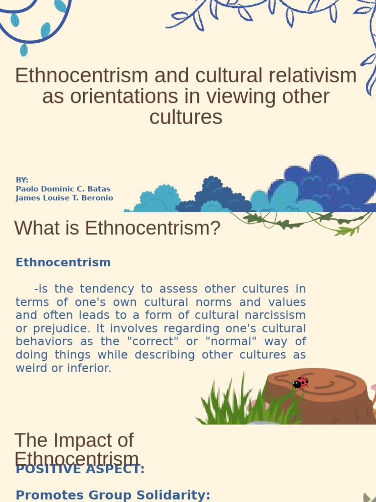 Ethnocentrism and Cultural Relativism As Orientations in Viewing Other Cultures | PDF