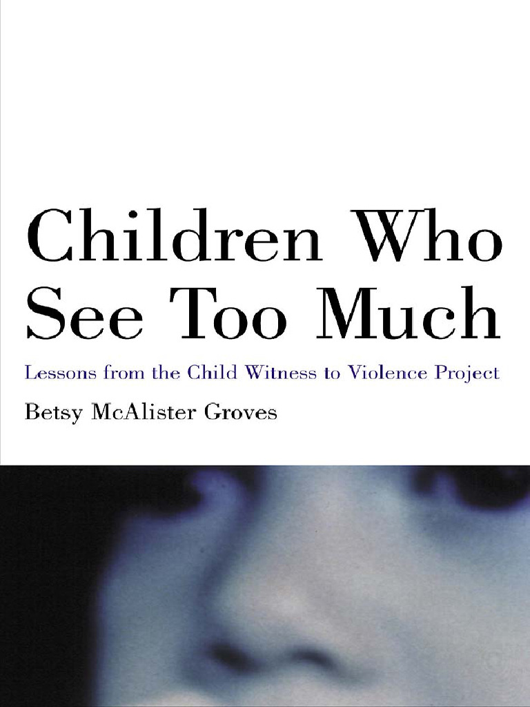 Children Who See Too Much Lessons From The Child Witness To Violence ...