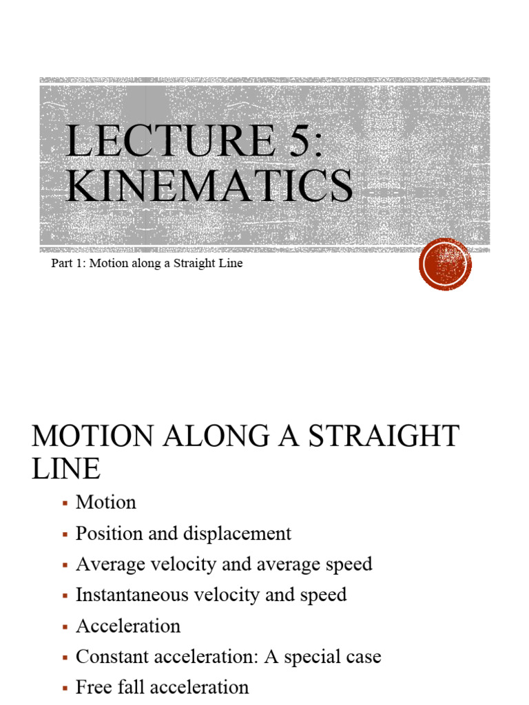 Lecture 5 Kinematics Part 1 Motion Along Straight Line | PDF