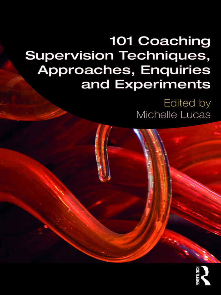 101 Coaching Supervision Techniques, Approaches, Enquiries and ...