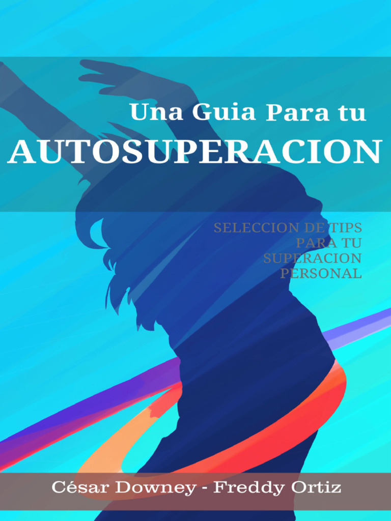Una Guía para Tu Autosuperación - Selección de Tips para Tu Superación ...