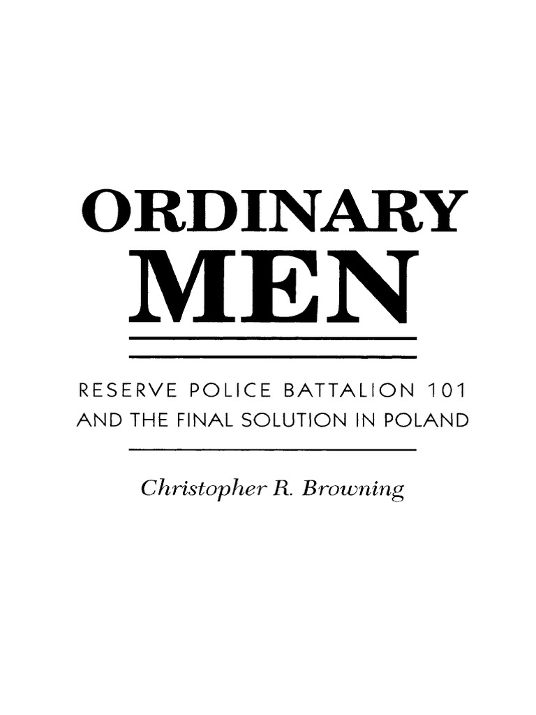 Ordinary Men Reserve Police Battalion 101 and The Final Solution in ...