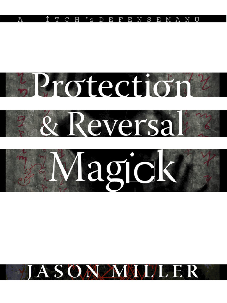 Protection & Reversal Magick by Jason Miller 2023 Revised (1 ...