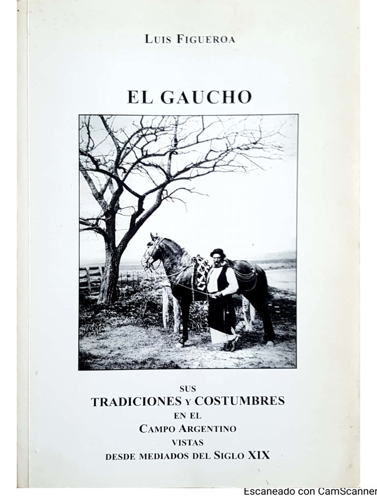 EL GAUCHO sus Tradiciones y Costumbres- Luis Figueroa | PDF