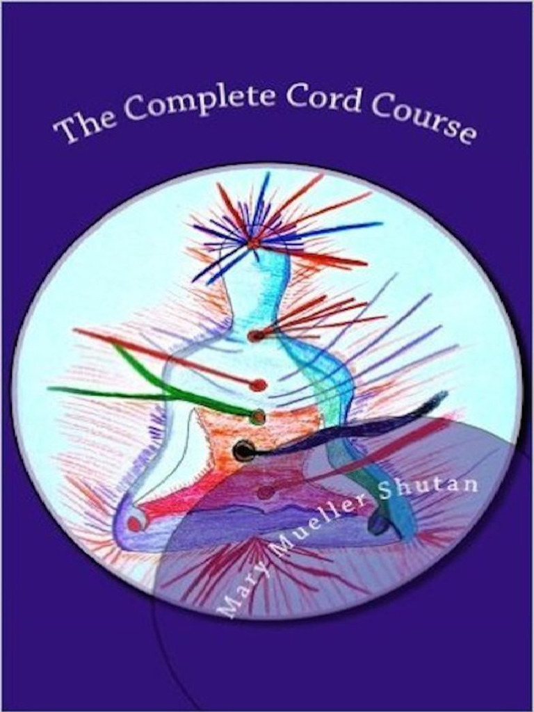 The Complete Cord Course (Shutan, Mary Mueller | PDF