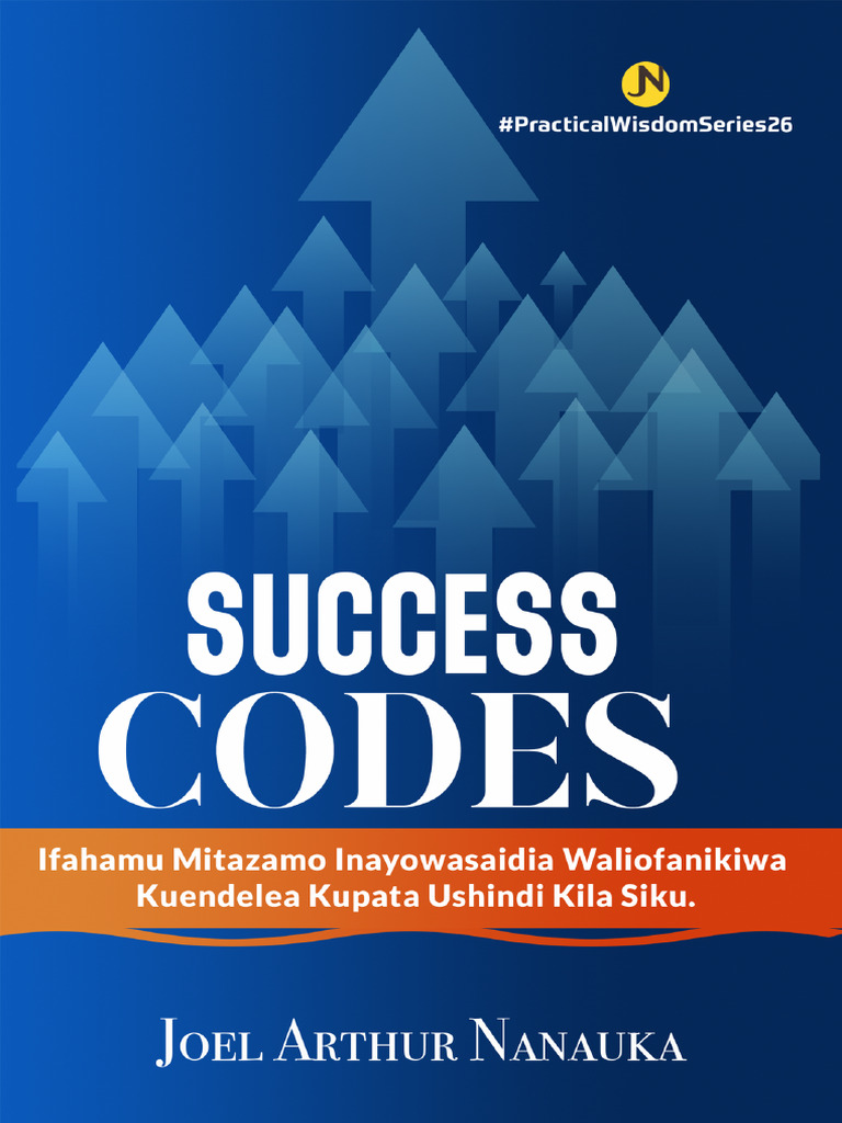 MPYA SUCCESS CODES Mitazamo Inayowasaidia Waliofanikiwa KUENDELEA ...