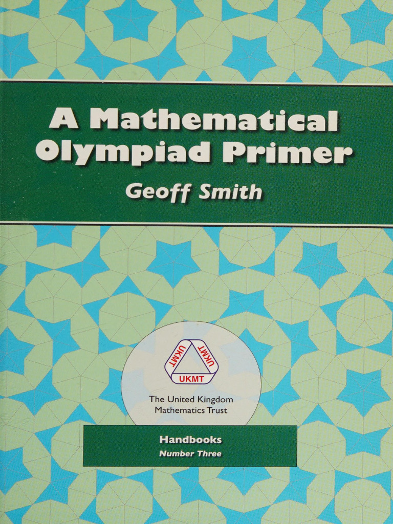 Geoff Smith - A Mathematical Olympiad Primer-UKMT (2008) | PDF
