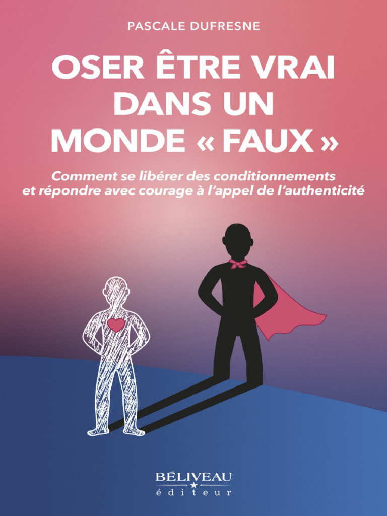 Oser Être Vrai Dans Un Monde Faux | PDF