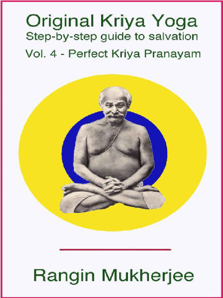 Original Kriya Yoga Volume IV Step-By-Step Guide To Salvation (Volume 4) by Rangin Mukherjee ...