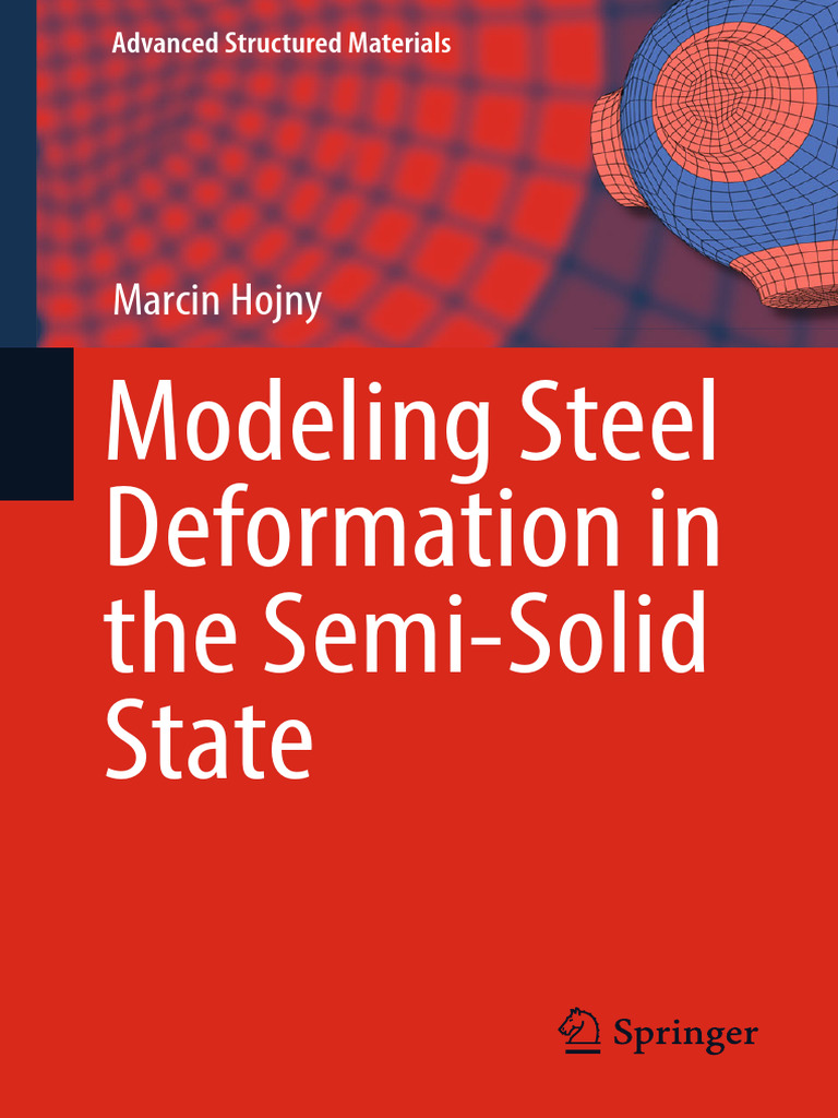 (Advanced Structured Materials 47) Marcin Hojny (Auth.) - Modeling Steel Deformation in The Semi ...
