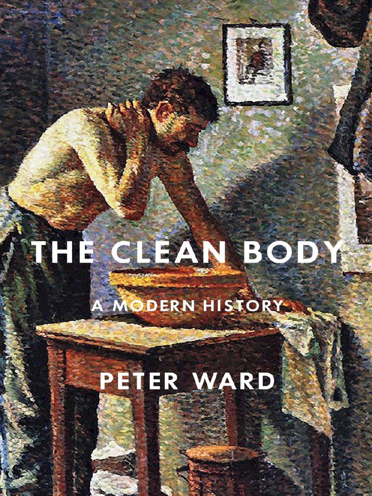 Peter Ward - The Clean Body - A Modern History (2019, McGill-Queen ...