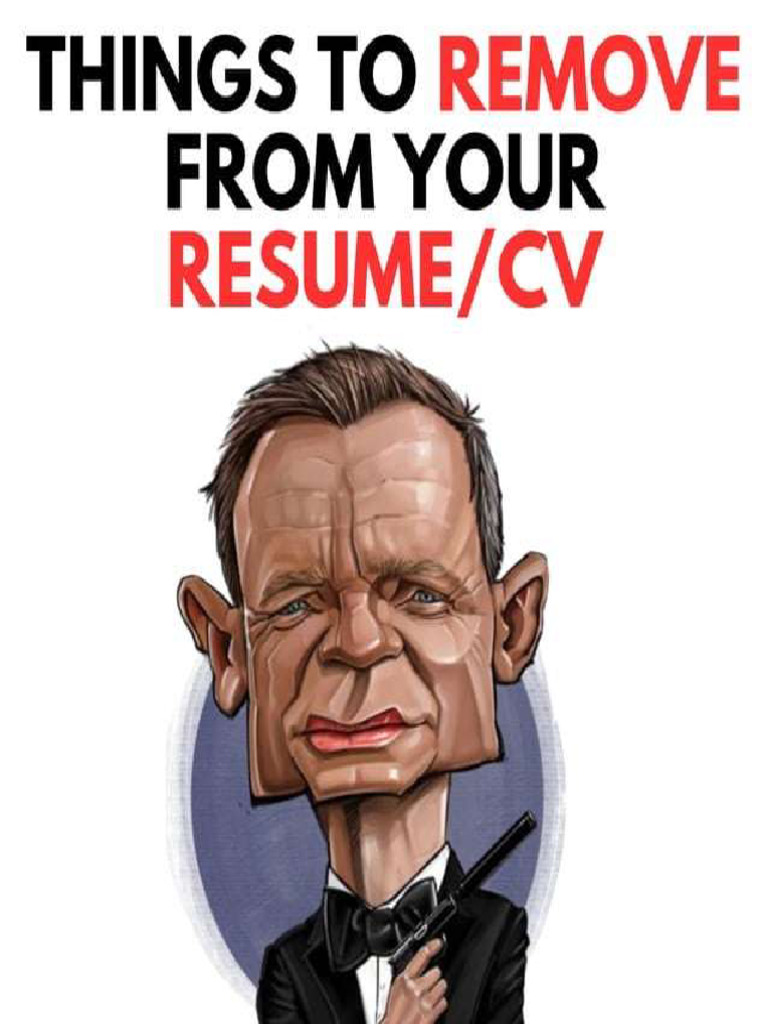 Things To Remove From Your Resume - CV | PDF