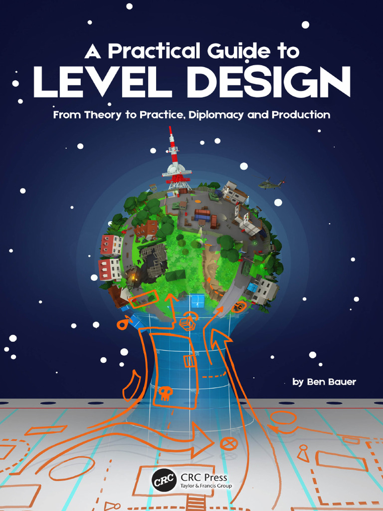 Benjamin Bauer - A Practical Guide To Level Design - From Theory To ...