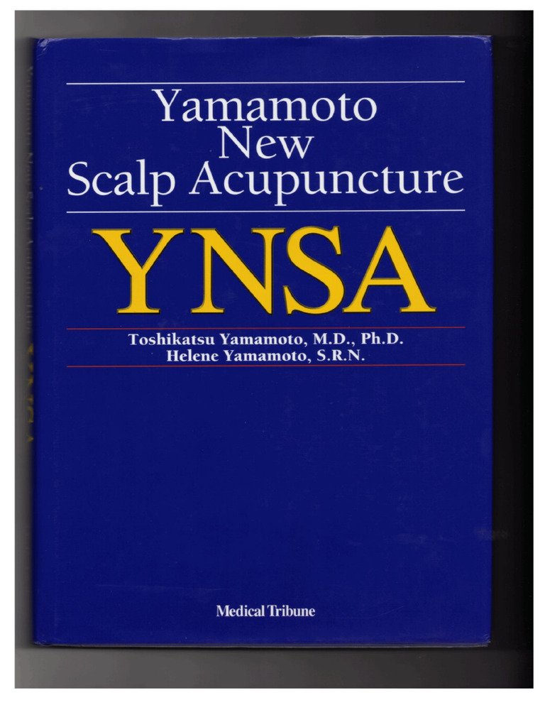 Toshikatsu Yamamoto - Helene Yamamoto - Yamamoto New Scalp Acupuncture - YNSA (1998) | PDF