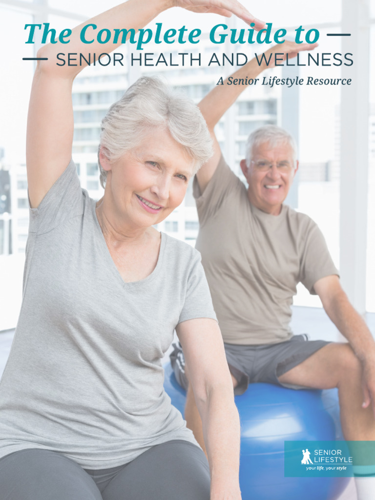 The Complete Guide To Senior Health and Wellness | PDF | Cardiovascular ...
