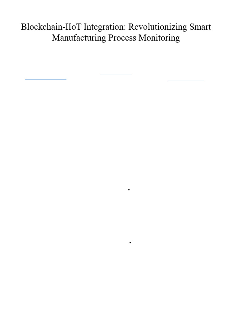 Blockchain-IIoT Integration-Revolutionizing Smart Manufacturing Process Monitoring 390 | PDF
