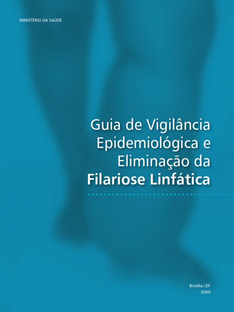 Guia de Vigilância Epidemiológica e Eliminação Da Filariose Linfática ...