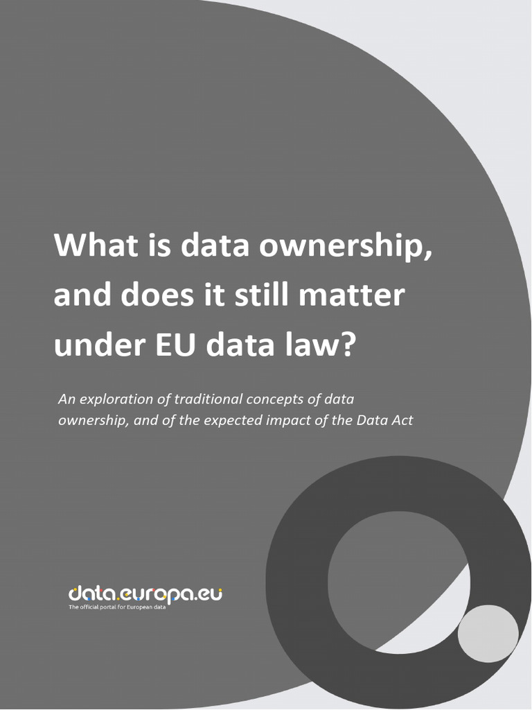 What is Data Ownership, And Does It Still Matter Under EU Data Law | PDF