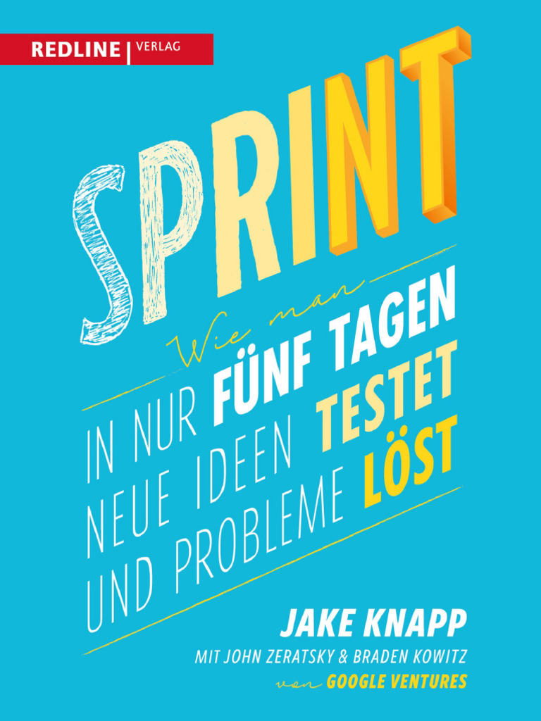 Sprint - Wie Man in Nur Funf Tagen Neue Ide - Jake Knapp | PDF