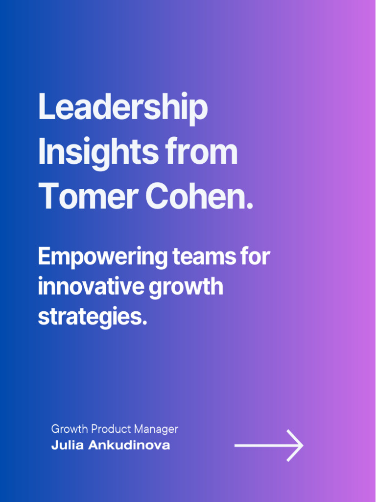 Leadership Insights From Tomer Cohen | PDF