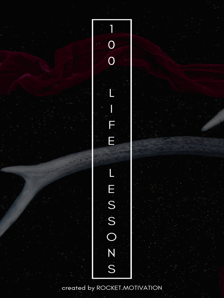 The 100 Life Lessons You Need To Remember (Ebook) | PDF