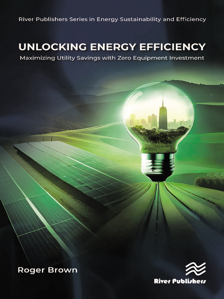Roger Brown - Unlocking Energy Efficiency - Maximizing Utility Savings ...