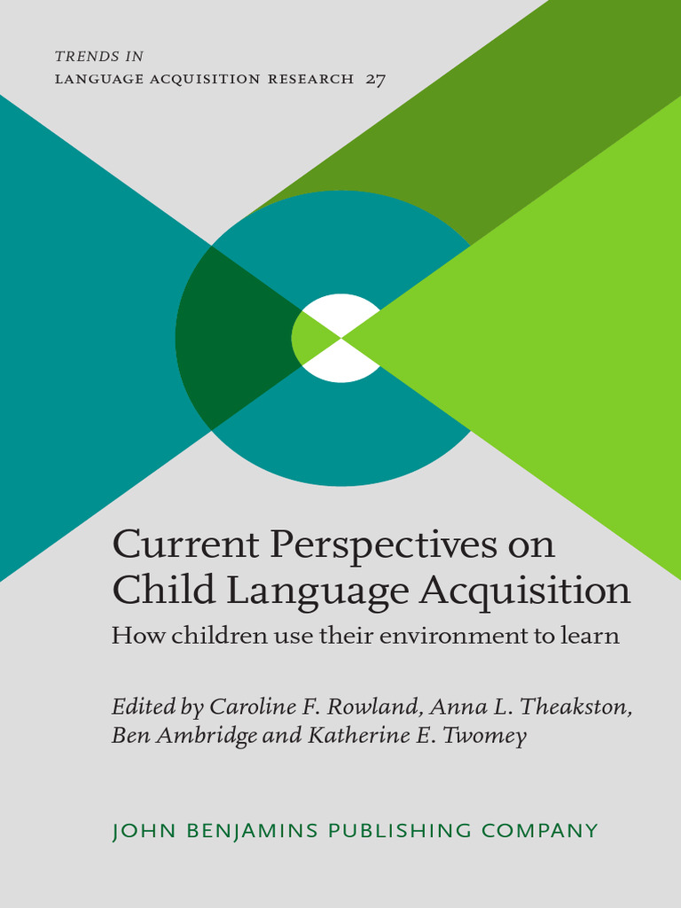 Current Perspectives On Child Language Acquisition: How Children Use ...