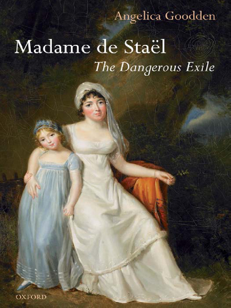 Madame de Stael The Dangerous Exile (Angelica Goodden) | PDF