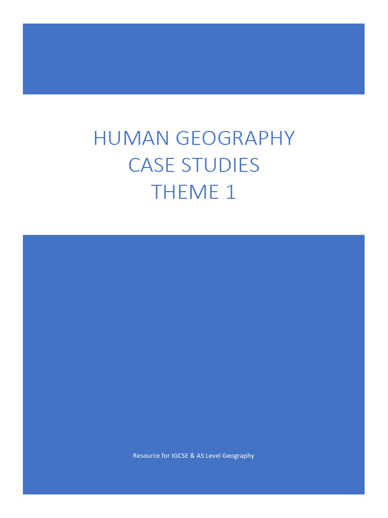 THEME 1 CASE STUDIES - IGCSE Geography | PDF | Birth Rate | Social Science