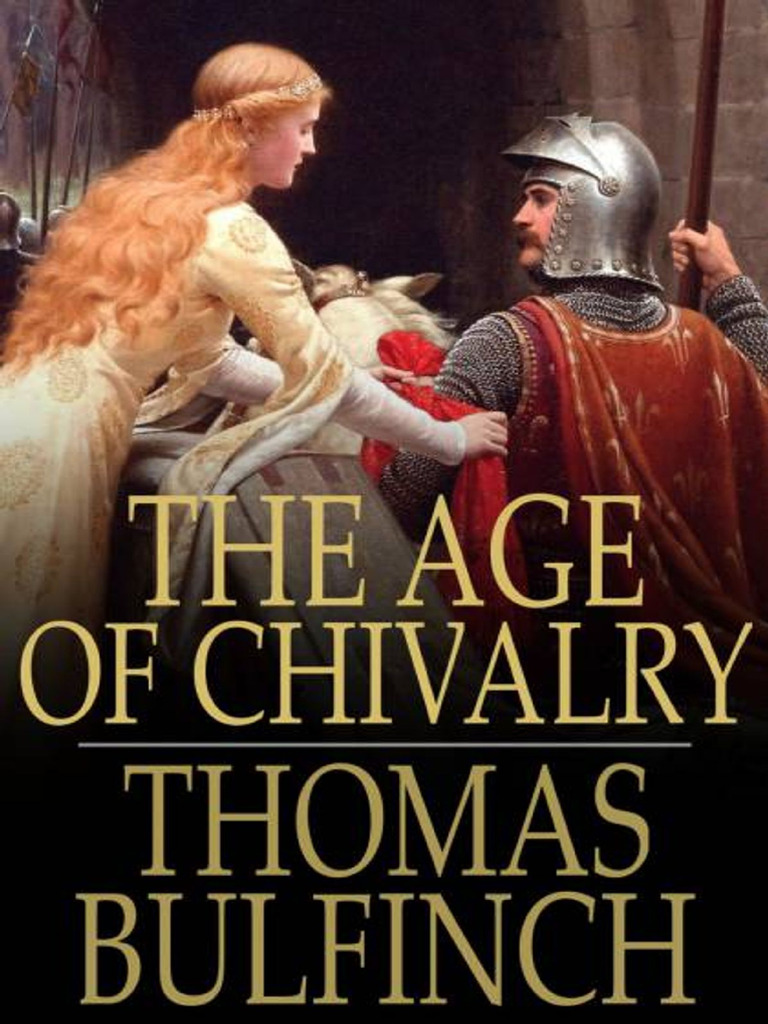 Bulfinch, Thomas. The Age of Chivalry | PDF